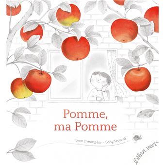 Pomme, ma pomme - cartonné - Byeong-Ho Jeon, Sun-Ok Song, Véronique ...