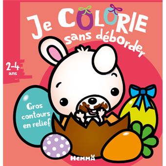 Je colorie sans déborder (2-4 ans) Pâques (Lapin) Tome 36 - broché ...