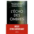 L'écho des ombres, récit d'un survivant - broché - Camille Labrousse ...