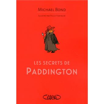 L'Ours Paddington - Les secrets de Paddington - Michael Bond, Peggy Fortnum, Jean-Noël Chatain ...