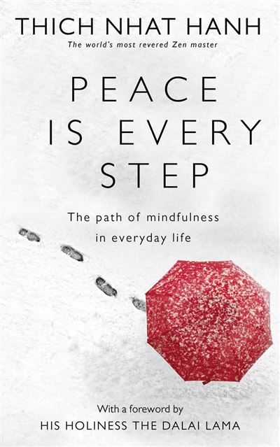 Peace Is Every Step The Path of Mindfulness in Everyday Life - ebook ...