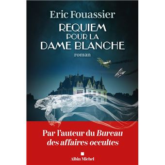 Requiem pour la dame blanche - broché - Eric Fouassier - Achat Livre ou ...
