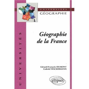 Géographie de la France - broché - Gérard-François Dumont, Gabriel ...