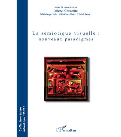 La sémiotique visuelle : nouveaux paradigmes - broché - Michel ...