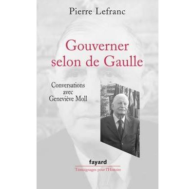 Gouverner selon de Gaulle 1958-1969 - broché - Geneviève Moll, Pierre ...