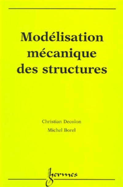 Modélisation mécanique des structures - broché - Michel Borel ...