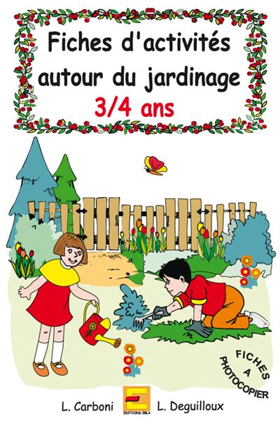 Fiches d 'actitvités autour du jardinage 3/4 ans - relié - Carboni ...