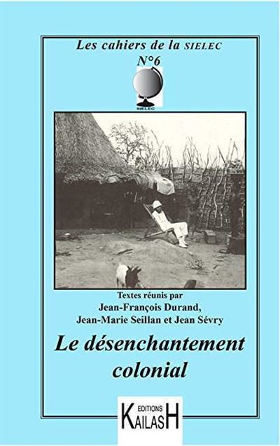 Le désenchantement colonial - broché - Jean-François Durand, Jean-Marie ...