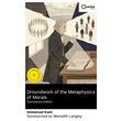 Groundwork of the Metaphysics of Morals (Summarized Edition) Enriched ...