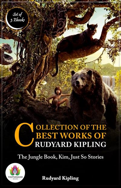 Collection of the Best Works of Rudyard Kipling: [The Jungle Book by ...