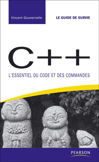 C++ guide de survie L'essentiel du code et des commandes - broché - Vincent Gouvernelle - Achat ...