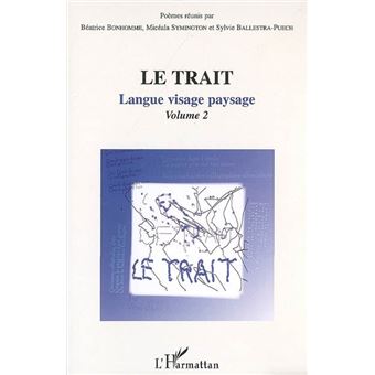 Le trait Langue visage paysage - Volume 2 - broché - Béatrice Bonhomme ...
