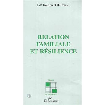 RELATION FAMILIALE ET RéSILIENCE - broché - Jean-Pierre Pourtois ...
