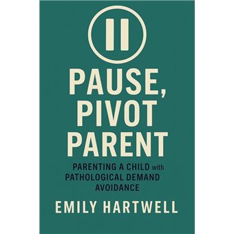 Pause, Pivot, Parent: Parenting a Child With Pathological Demand ...