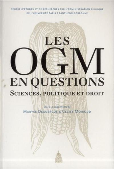 Les OGM en questions Sciences, politique et droit - broché - Maryse ...