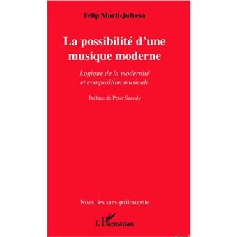 La possibilité d'une musique moderne Logique de la modernité et ...
