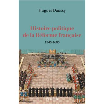 Histoire politique de la Réforme française - 1540-1685 - broché ...