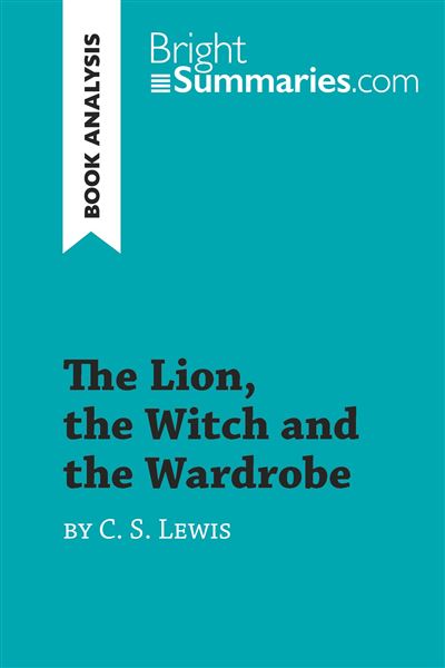 The Lion, the Witch and the Wardrobe by C. S. Lewis (Book Analysis ...