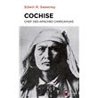 Cochise Chef des Apaches chiricahuas - broché - Edwin R. Sweeney, Odile ...