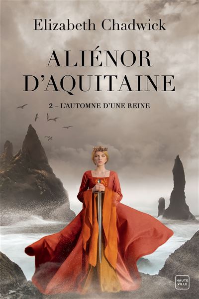 Aliénor d'Aquitaine - Tome 2 - Aliénor d'Aquitaine - T2 : L'Automne d ...