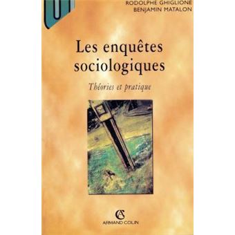 Les enquêtes sociologiques Théories et pratique - Rodolphe Ghiglione ...