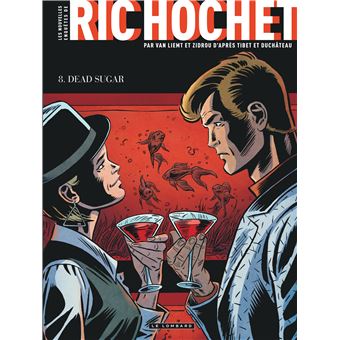 Ric Hochet - Les Nouvelles Enquêtes de Ric Hochet - Tome 8 - Dead Sugar ...