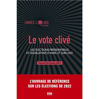 Le vote clivé Les élections présidentielle et législatives d'avril et ...