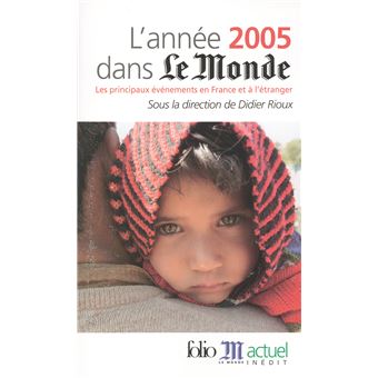 L'année 2005 dans "Le Monde" Les principaux événements en France et à l ...