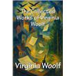 The Collected Works of Virginia Woolf An Illustrated Collection of ...