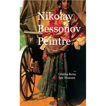 Nikolay Bessonov Peintre - broché - Cristina Berna, Eric Thomsen ...