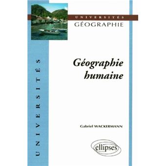 Géographie humaine - broché - Gabriel Wackermann - Achat Livre | fnac