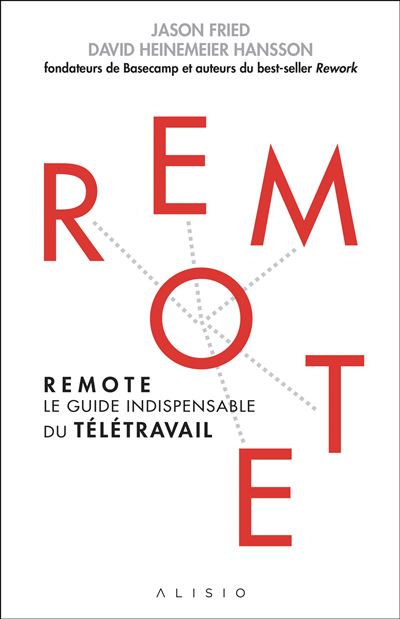 Remote Le guide indispensable du télétravail - broché - Jason Fried ...