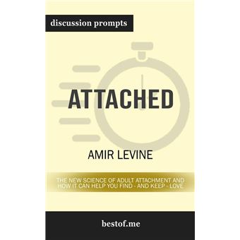 Attached: The New Science of Adult Attachment and How It Can Help ...