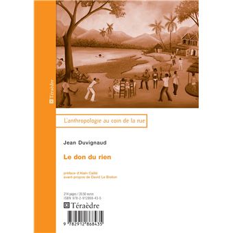 Le don du rien Essai d'anthropologie de la fête - broché - Jean ...