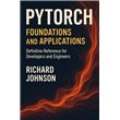 PyTorch Foundations and Applications Definitive Reference for ...