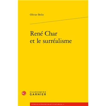 René Char et le surréalisme - broché - Olivier Belin, Didier Alexandre ...
