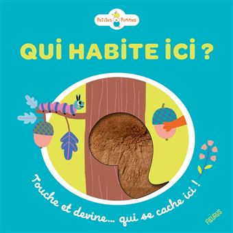 Qui habite ici ? Touche et devine... qui se cache ici ! - cartonné ...