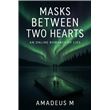 Masks Between Two Hearts - ebook (ePub) - Amadeus M - Achat ebook | fnac