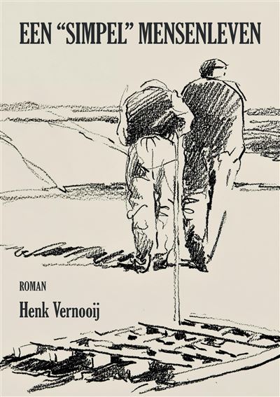 EEN "SIMPEL" MENSENLEVEN - broché - Henk Vernooij, Hans Houtkamp ...