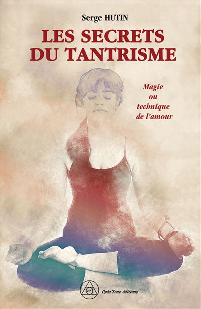 Les secrets du tantrisme - Magie ou technique de l'amour - broché ...