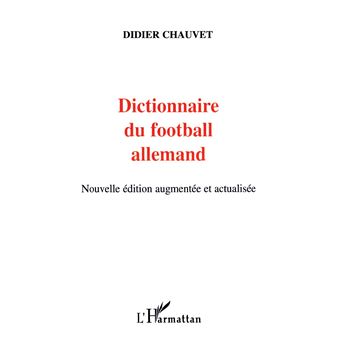 Dictionnaire du football allemand - broché - Didier Chauvet - Achat ...