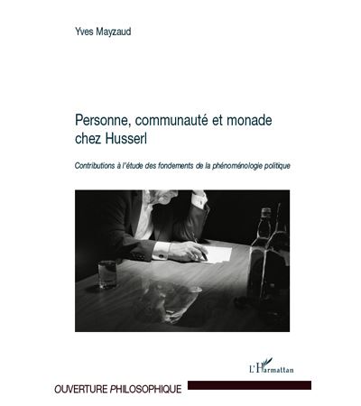 Personne, communauté et monade chez Husserl Contributions à l'étude des ...