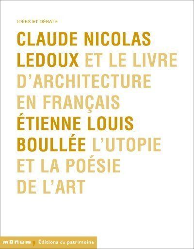 Claude Nicolas Ledoux-Etienne Louis Boullée - broché - Claude Nicolas ...