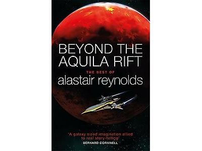 BEYOND THE AQUILA RIFT: THE BEST OF ALASTAIR REYNOLDS - broché ...