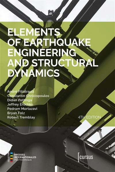 Elements of Earthquake Engineering and Structural Dynamics - broché - Pedram Mortazavi ...