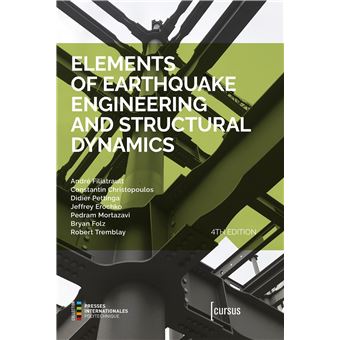 Elements of Earthquake Engineering and Structural Dynamics - broché - Pedram Mortazavi ...