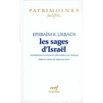 Les sages d'israel conceptions et croyances des maîtres du Talmud - URBACH EPHRAIM ELIMELEKH ...