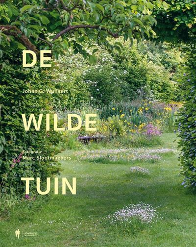 De wilde tuin - cartonné - Marc Slootmaekers, Johan Wullaert - Achat ...