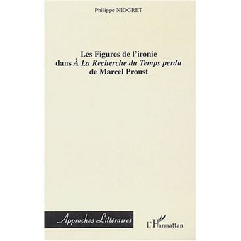 A La Recherche Du Temps Perdu - Les figures de l'ironie dans "A la ...