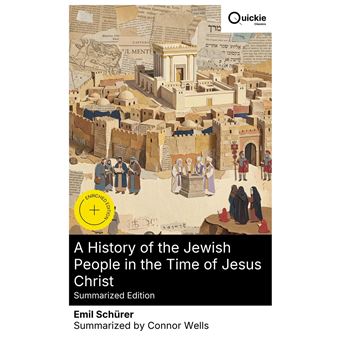 A History of the Jewish People in the Time of Jesus Christ (Summarized ...